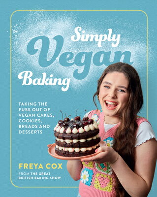 【楽天市場】Simply Vegan Baking: Taking the Fuss Out of Vegan Cakes, Cookies ...