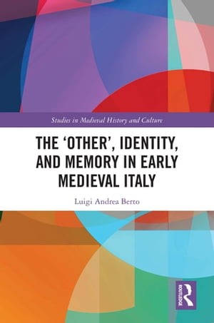 【楽天市場】The ‘Other’, Identity, and Memory in Early Medieval Italy Luigi ...