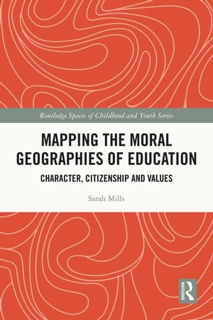 【楽天市場】Mapping the Moral Geographies of Education Character, Citizenship ...