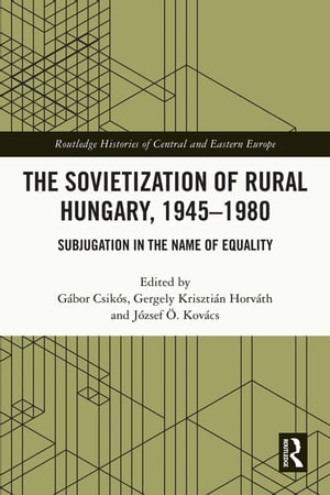 【楽天市場】The Sovietization of Rural Hungary, 1945-1980 Subjugation in the ...
