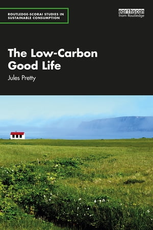 【楽天市場】The Low-Carbon Good Life Jules Pretty | 価格比較 - 商品価格ナビ