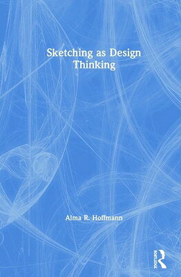 【楽天市場】Sketching as Design Thinking/ROUTLEDGE/Alma R. Hoffmann | 価格比較 ...