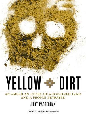 【楽天市場】Yellow Dirt: An American Story of a Poisoned Land and a People ...