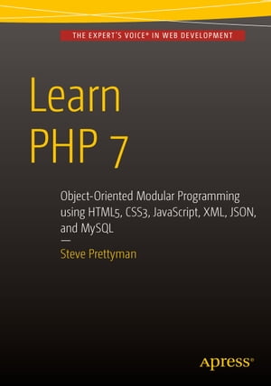 【楽天市場】Learn PHP 7 Object Oriented Modular Programming using HTML5, CSS3, JavaScript, XML, JSON ...