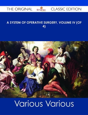 【楽天市場】A System of Operative Surgery, Volume IV of 4 - The Original ...