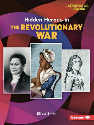 【楽天市場】Hidden Heroes in the Revolutionary War/LERNER PUBN/Elliott Smith ...