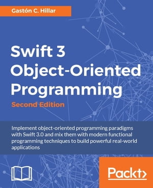 【楽天市場】Swift 3 Object-Oriented Programming - Second Edition Implement ...